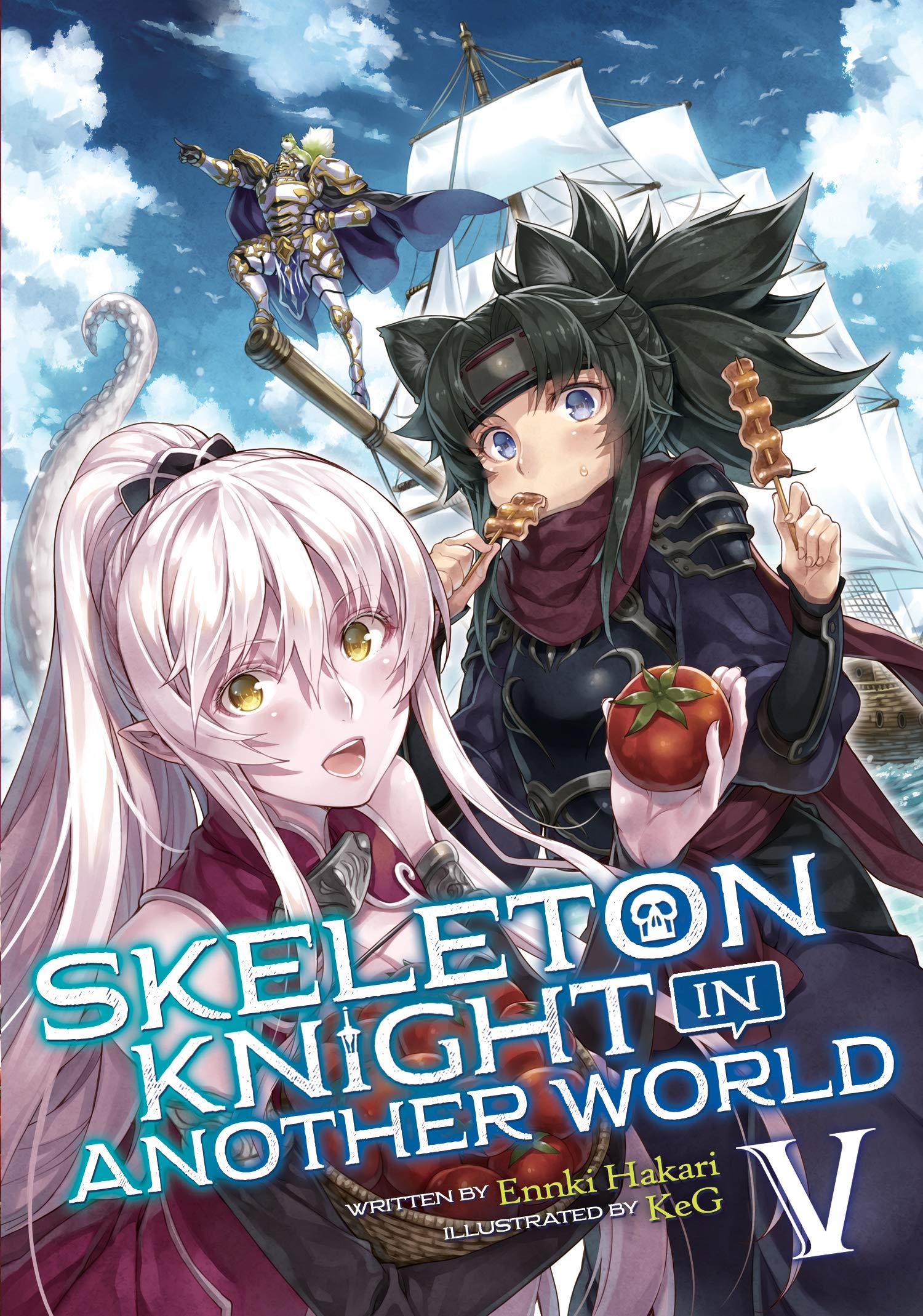 Skeleton Knight in Another World (Light Novel) Vol. 5: The Collected ...