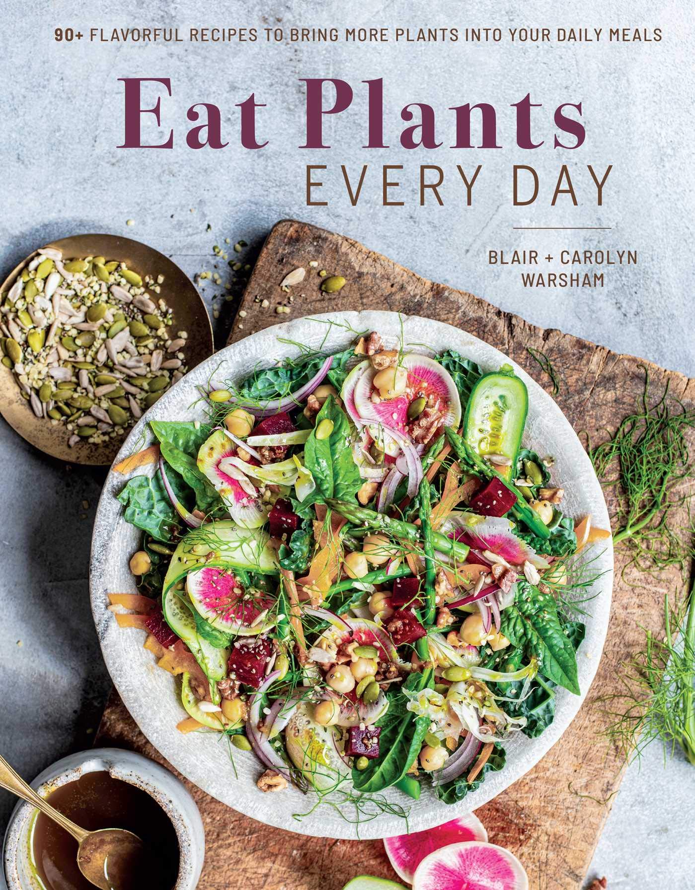 Eat Plants Every Day (Amazing Vegan Cookbook, Delicious Plant-based ...