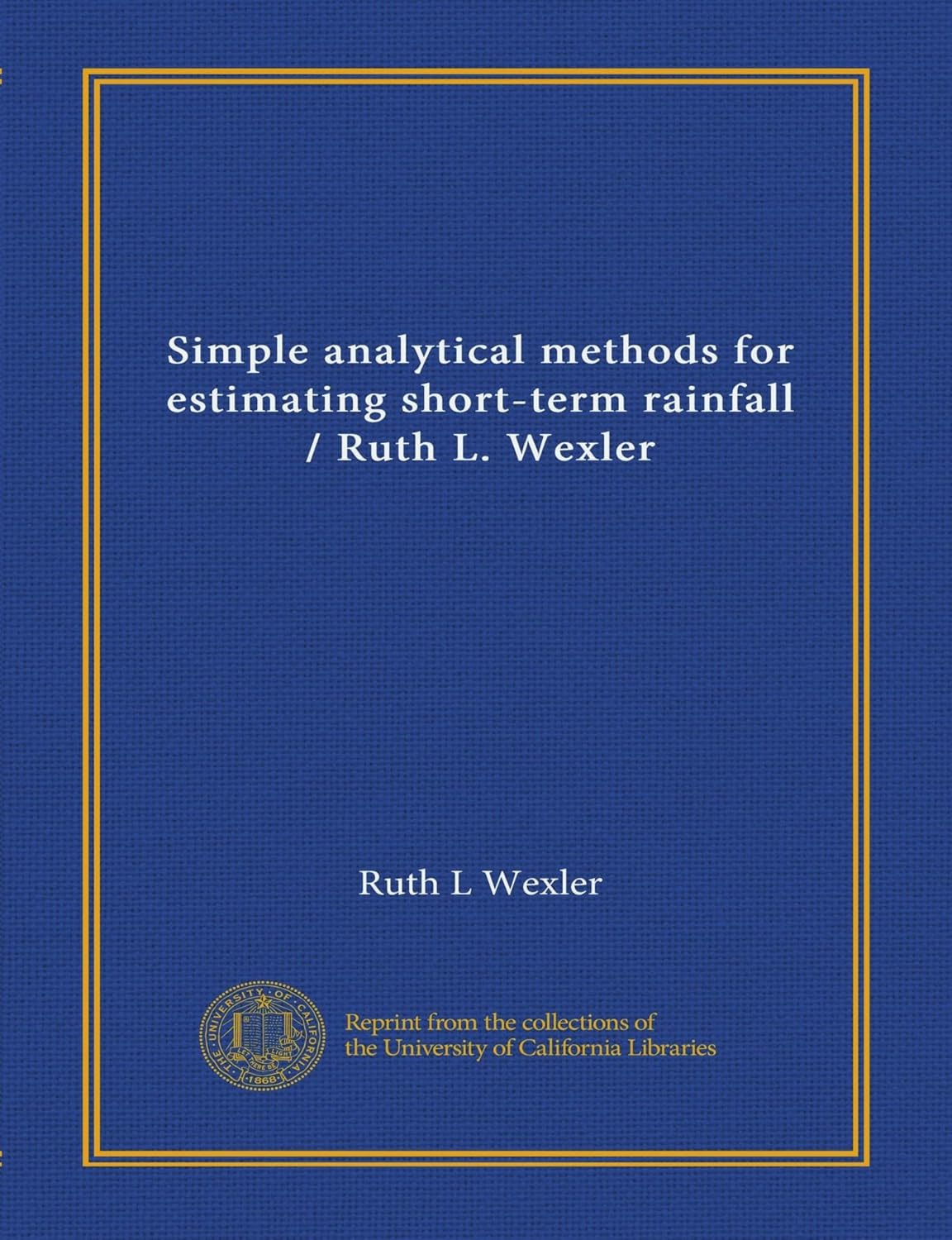 Simple analytical methods for estimating short-term rainfall / Ruth L ...