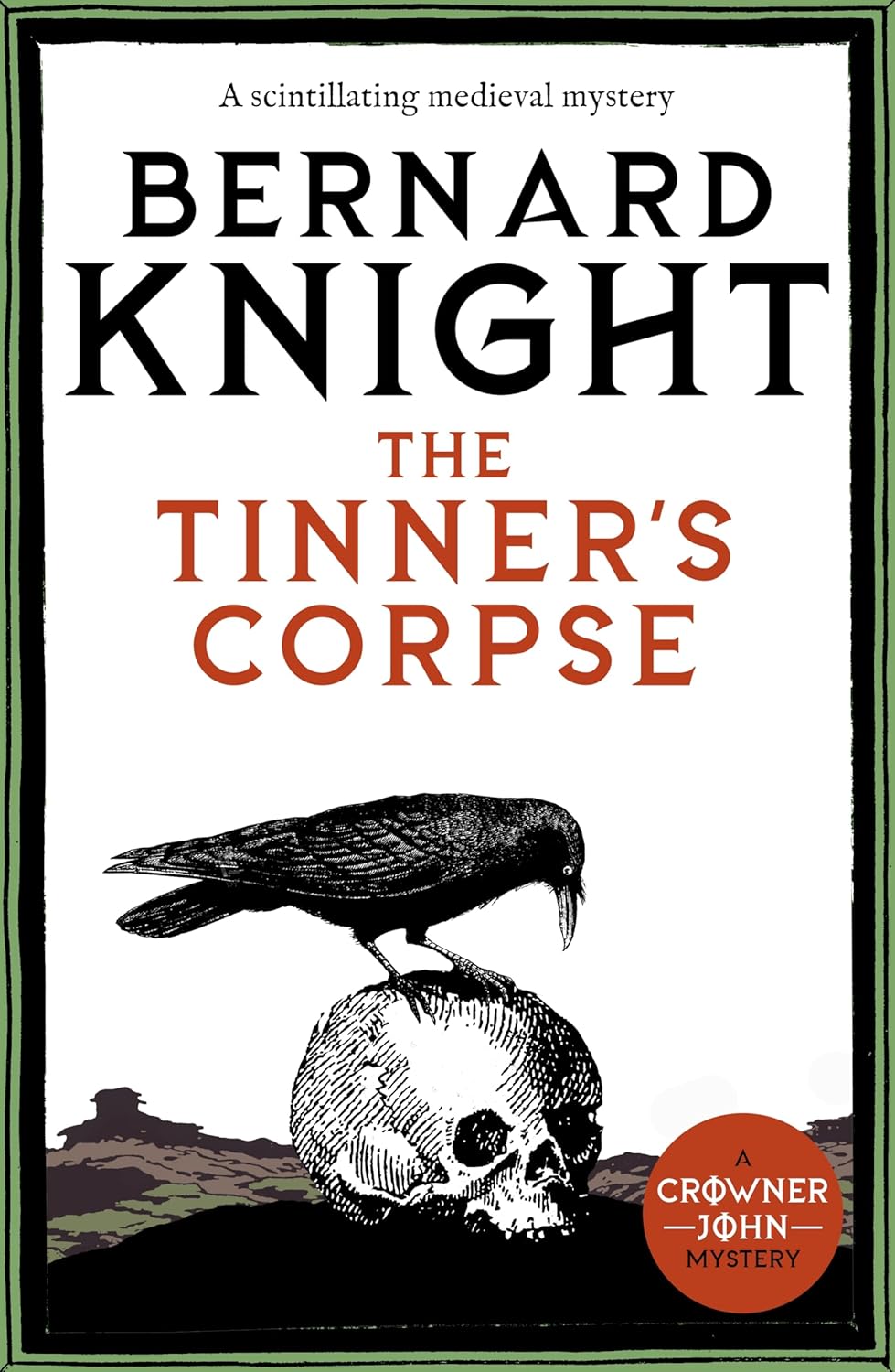The Tinner's Corpse: A scintillating medieval mystery (Crowner John ...