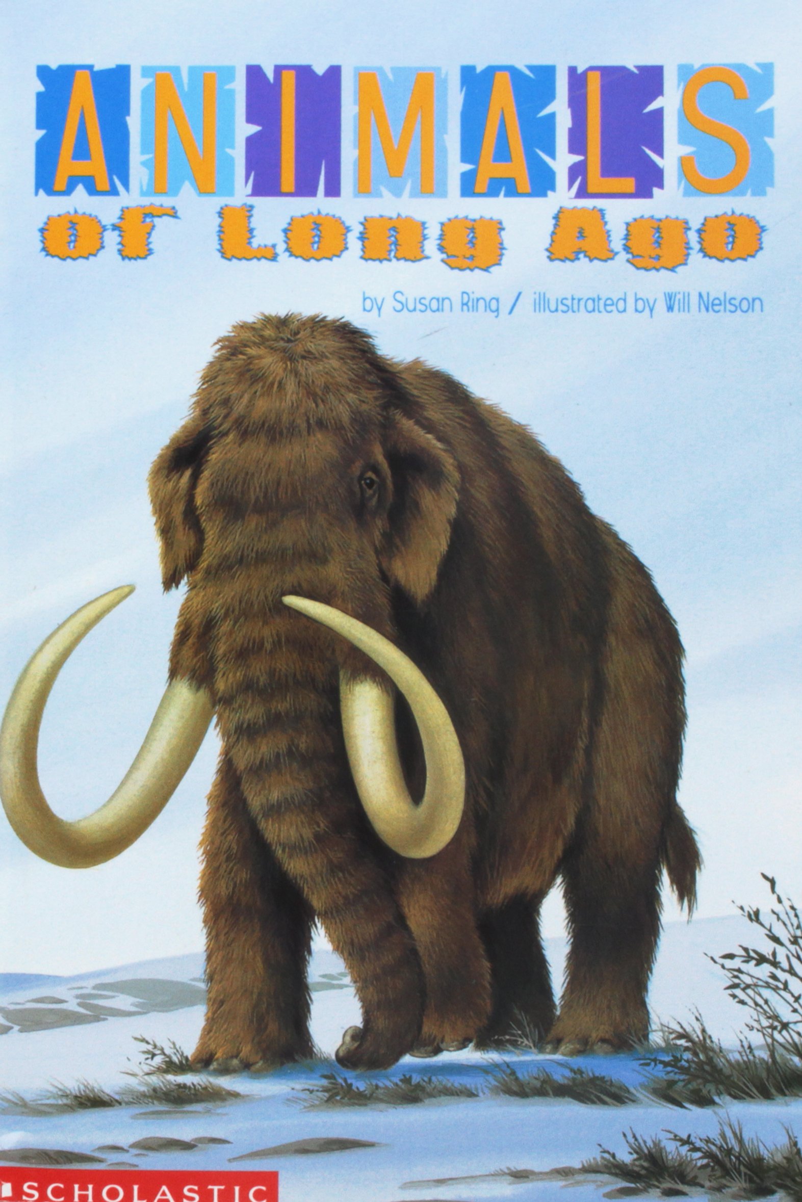 Animals of Long Ago: Susan Ring, Will Nelson: 9780439351232: Amazon.com ...
