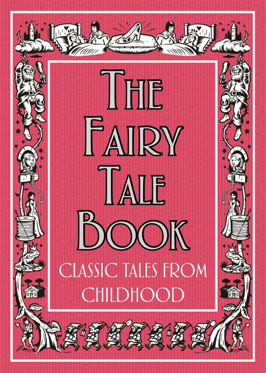 Amazon.com: The Fairy Tale Book: Classic Tales From Childhood eBook ...