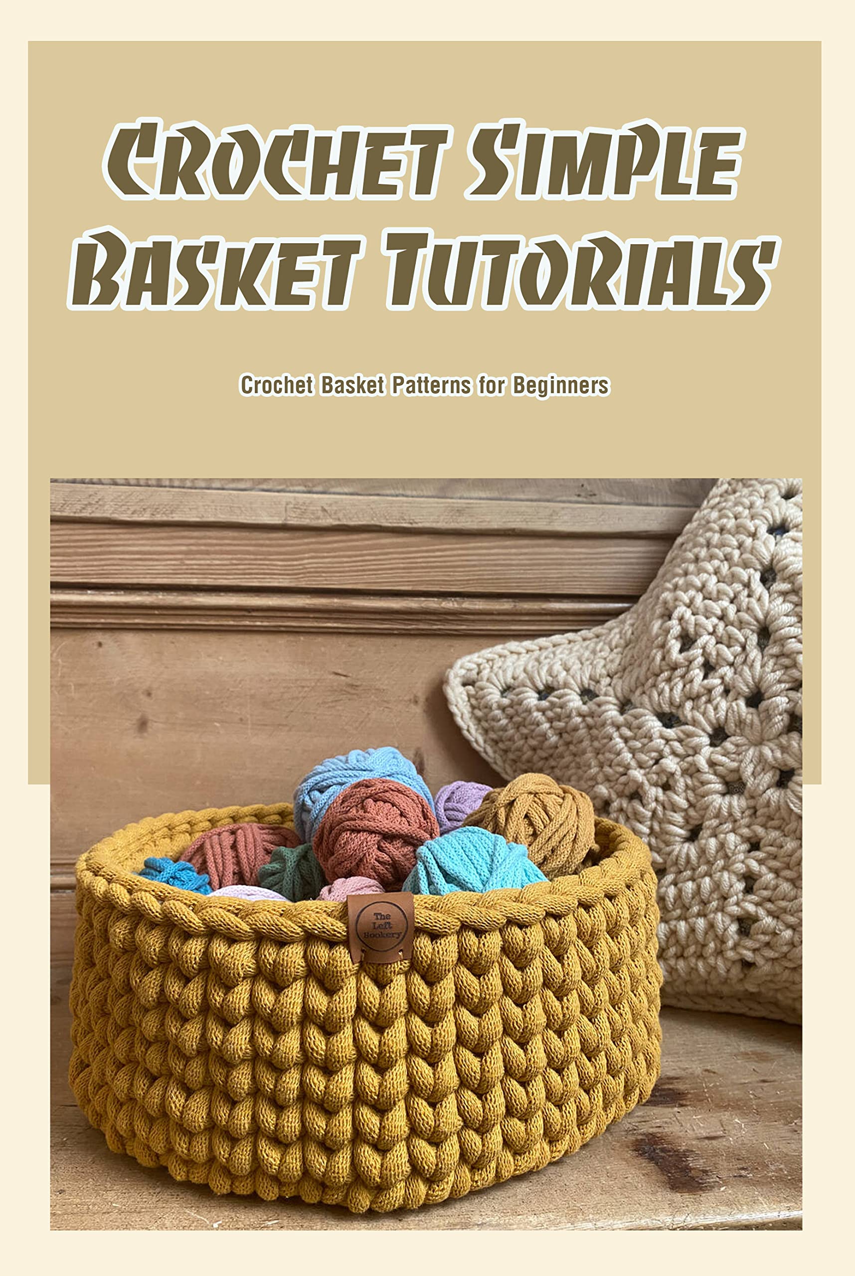 Buy Crochet Simple Basket Tutorials: Crochet Basket Patterns for ...