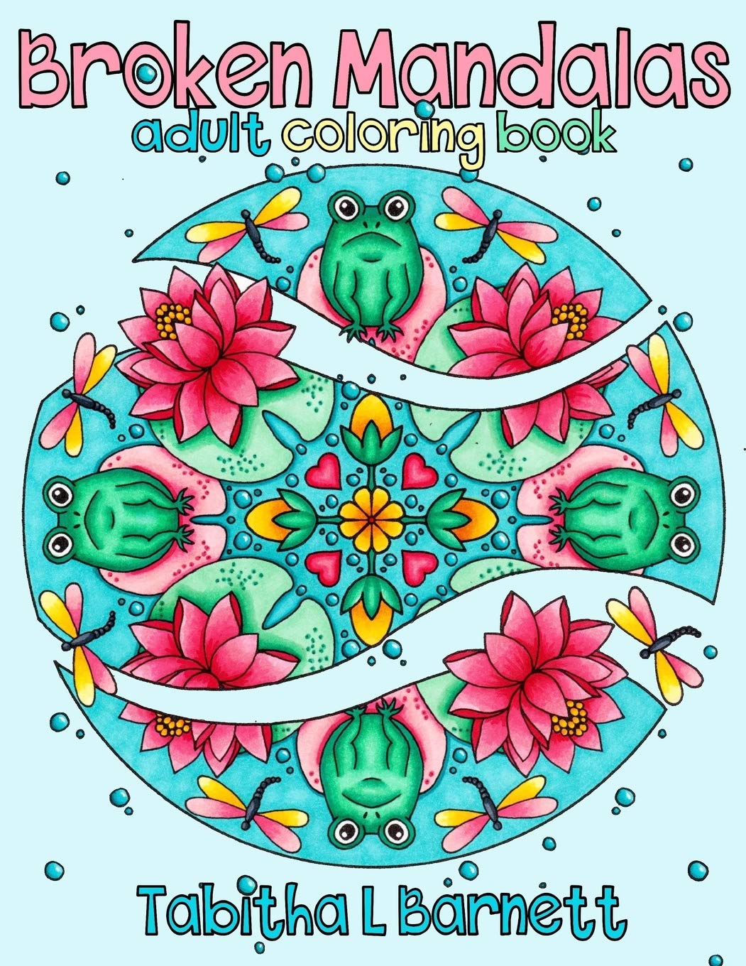 Amazon.com: Broken Mandalas: a UNIQUE adult MANDALA coloring book: 9781717553096: Barnett ...