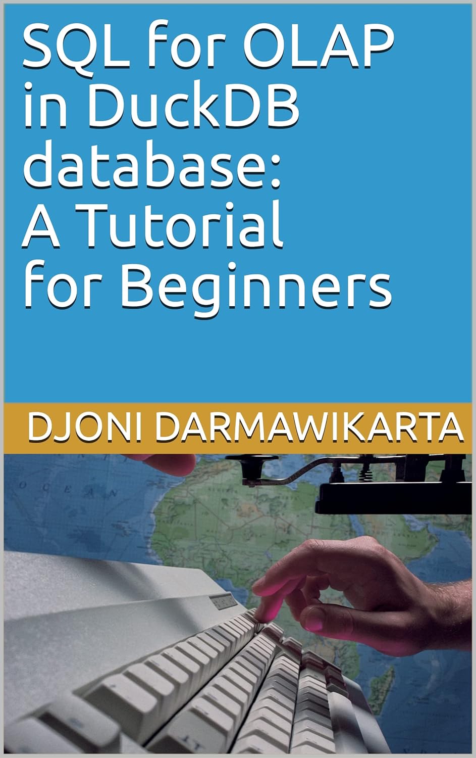 Amazon.com: Cubes for OLAP in DuckDB database: A Tutorial for Beginners eBook : Darmawikarta ...