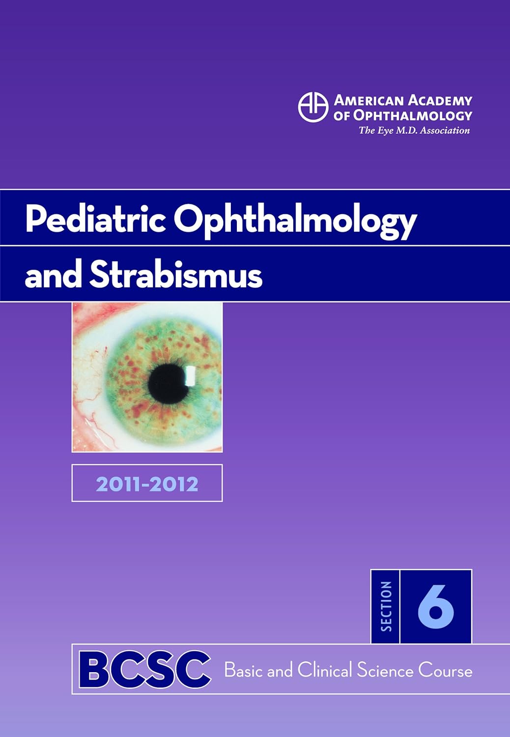 Basic and Clinical Science Course (BCSC) 2010-2011 Section 6: Pediatric ...