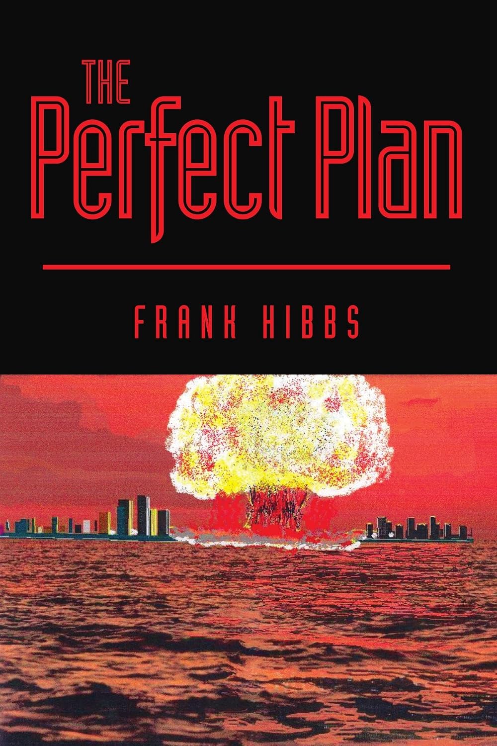 The Perfect Plan: Hibbs, Frank: 9781425729080: Amazon.com: Books
