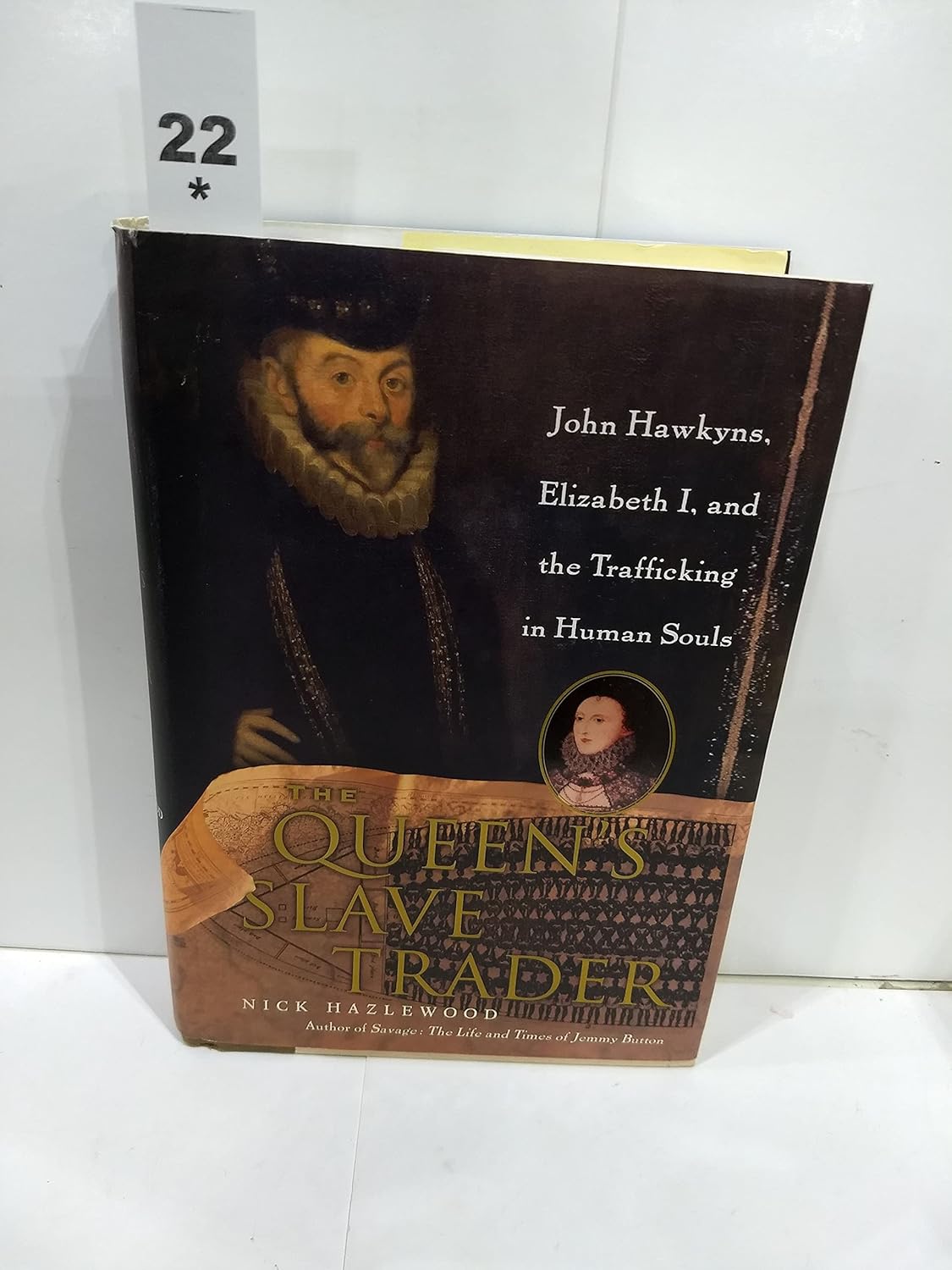 The Queen's Slave Trader: John Hawkyns, Elizabeth I, and the ...