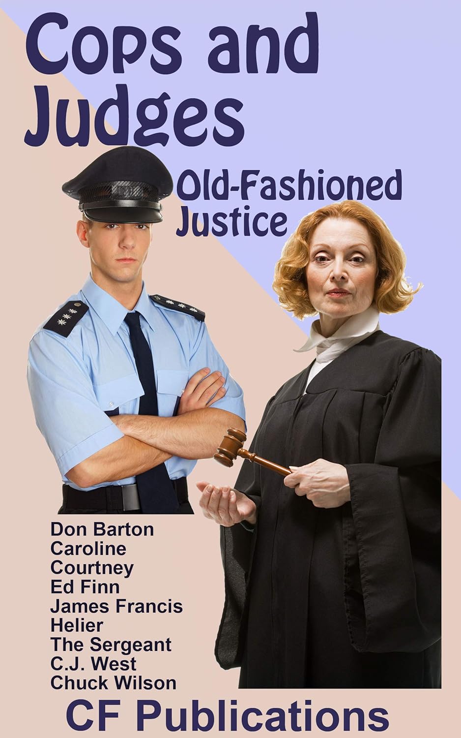 Cops and Judges: Old-Fashioned Justice - Kindle edition by CF ...