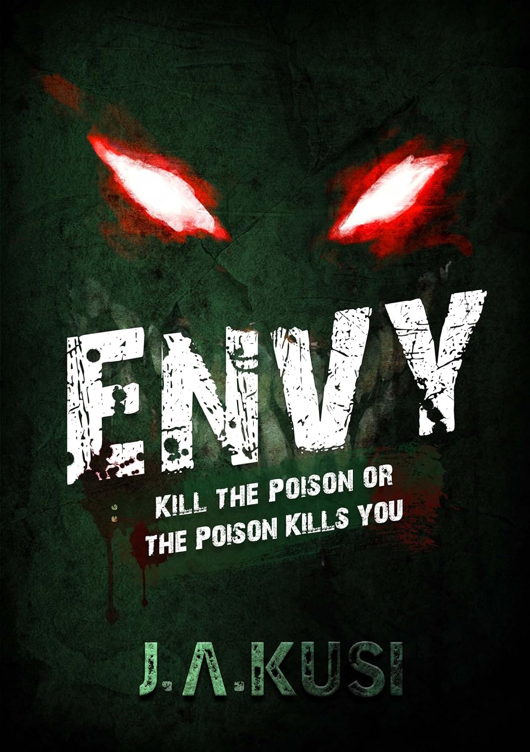 ENVY: Kill the Poison or the Poison Kills You eBook : Kusi, J.A ...