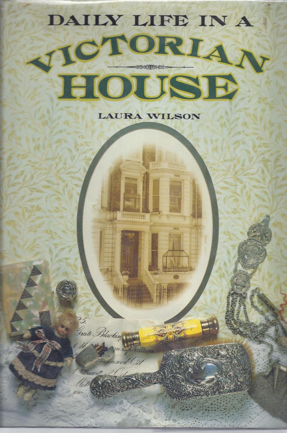 Daily Life in a Victorian House: Laura Wilson: 9780891332176: Amazon ...