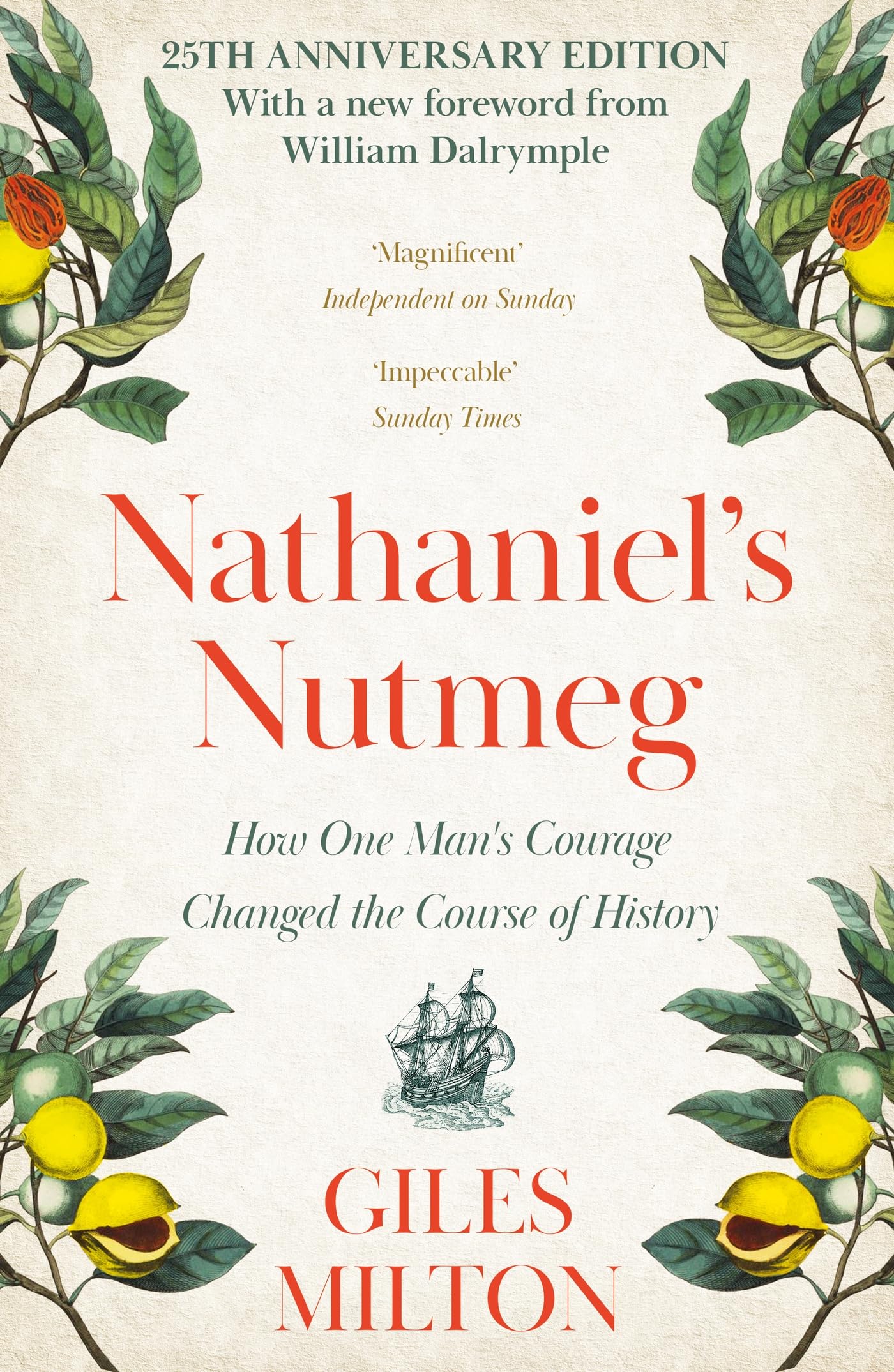 Nathaniel's Nutmeg: How One Man's Courage Changed the Course of History ...