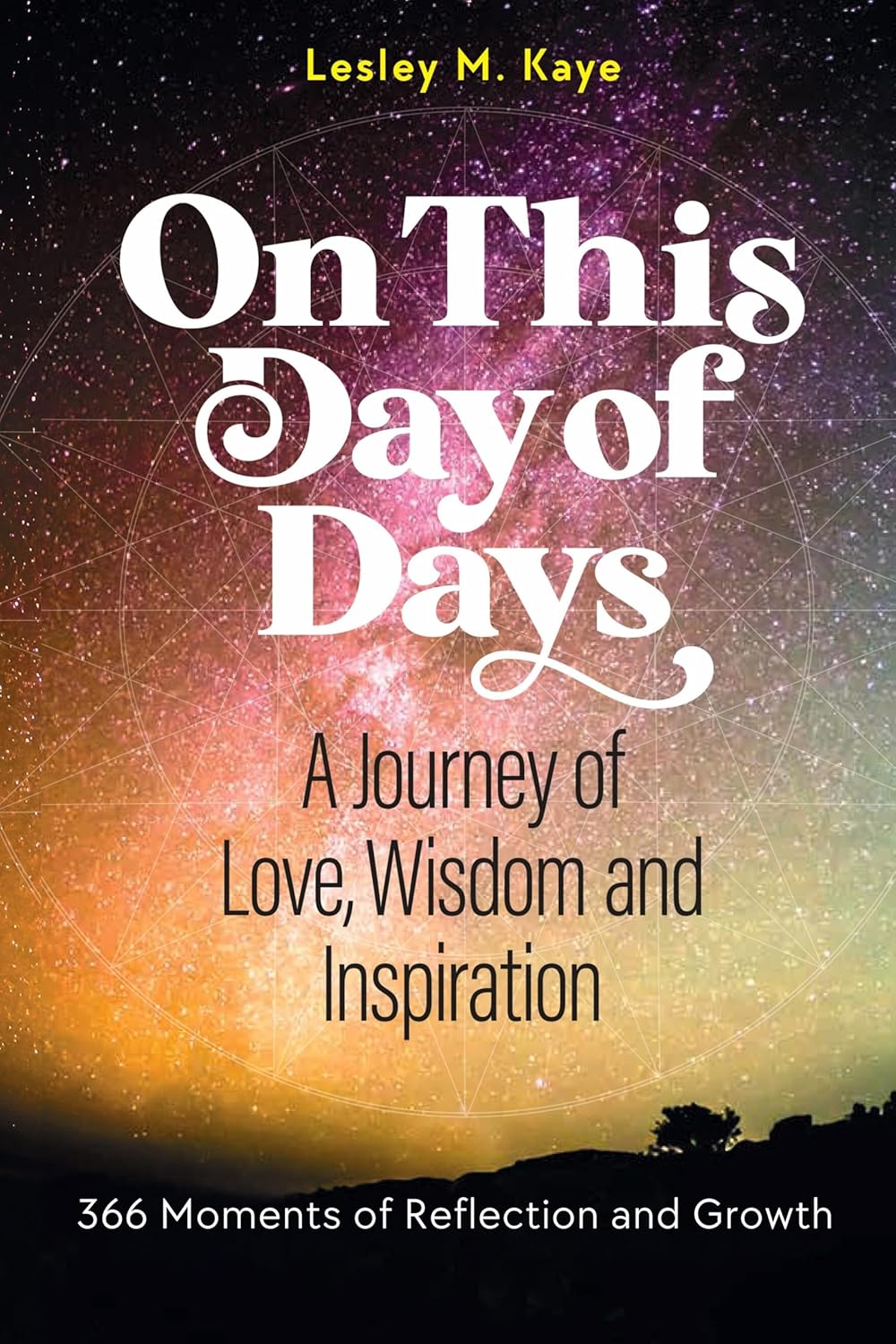 On This Day of Days: A Journey of Love, Wisdom and Inspiration (Lesley ...