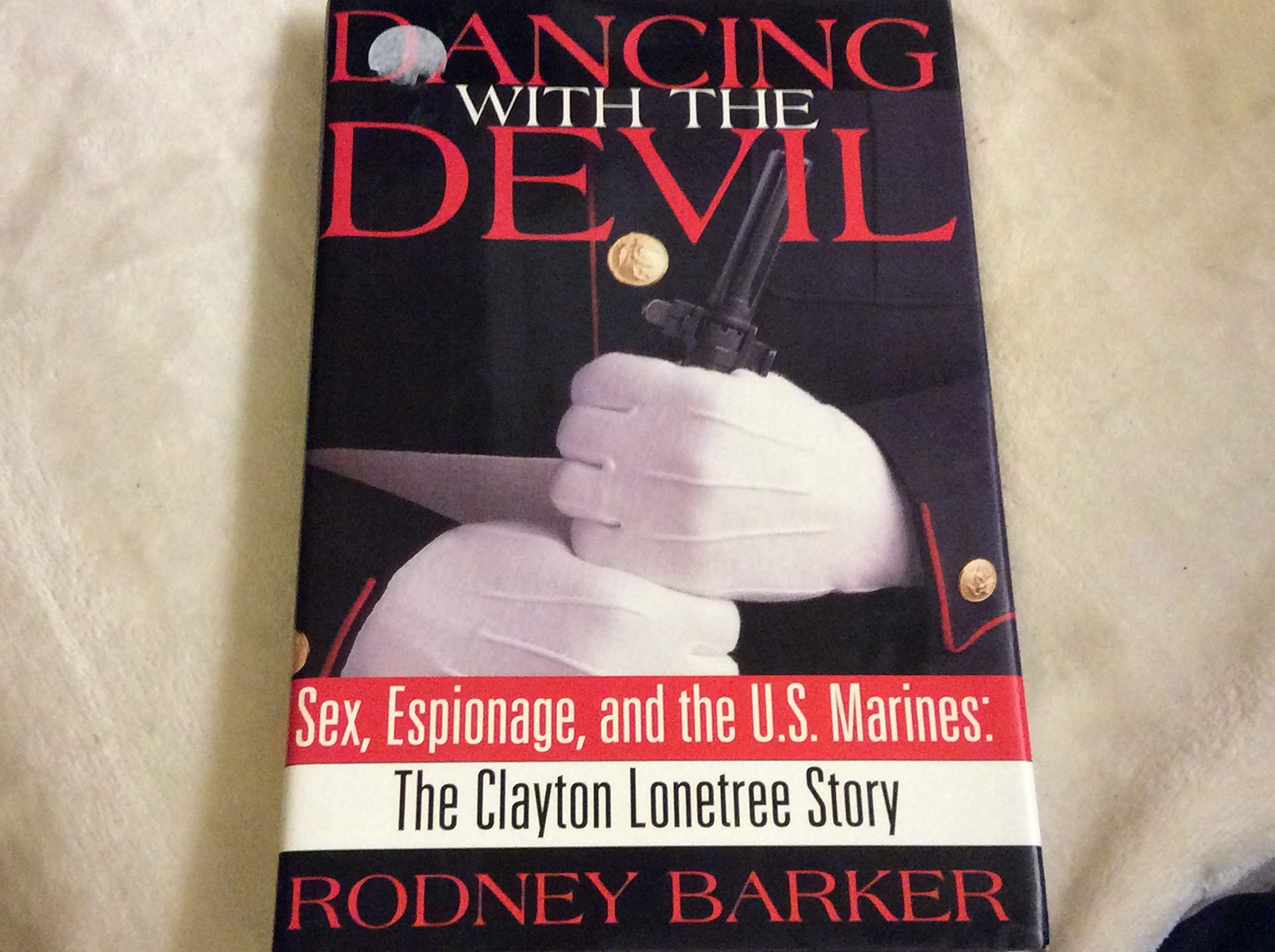 Dancing with the Devil: Sex, Espionage and the U.S. Marines: The ...