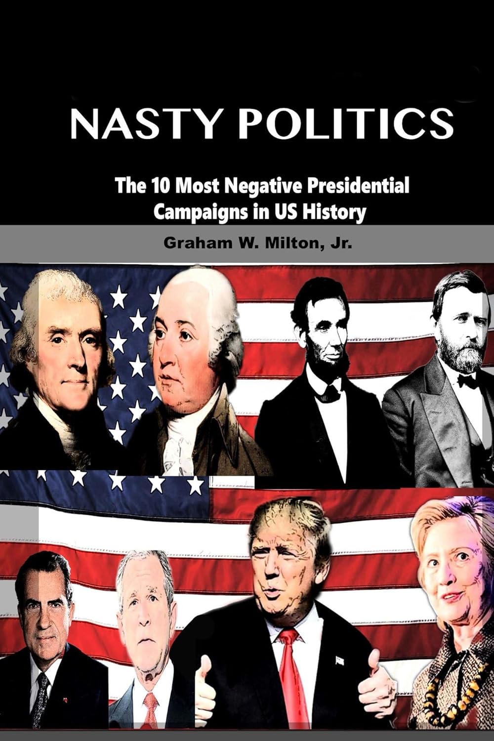 Amazon.com: Nasty Politics: The 10 Most Negative Presidential Campaigns ...