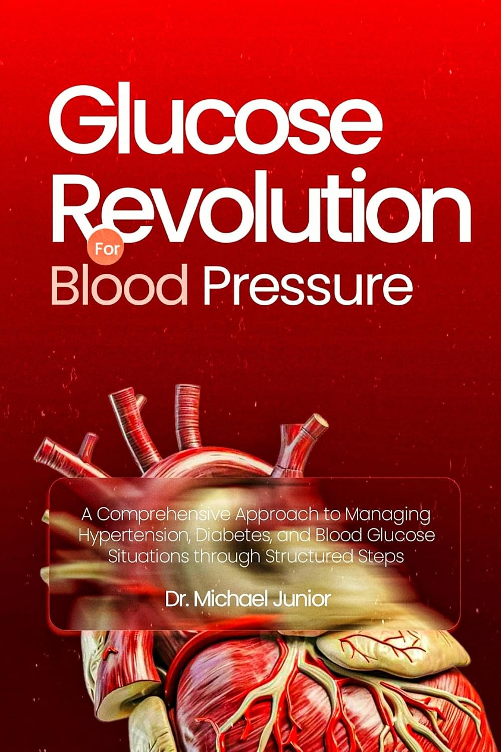 GLUCOSE REVOLUTION FOR BLOOD PRESSURE: A Comprehensive Approach to ...