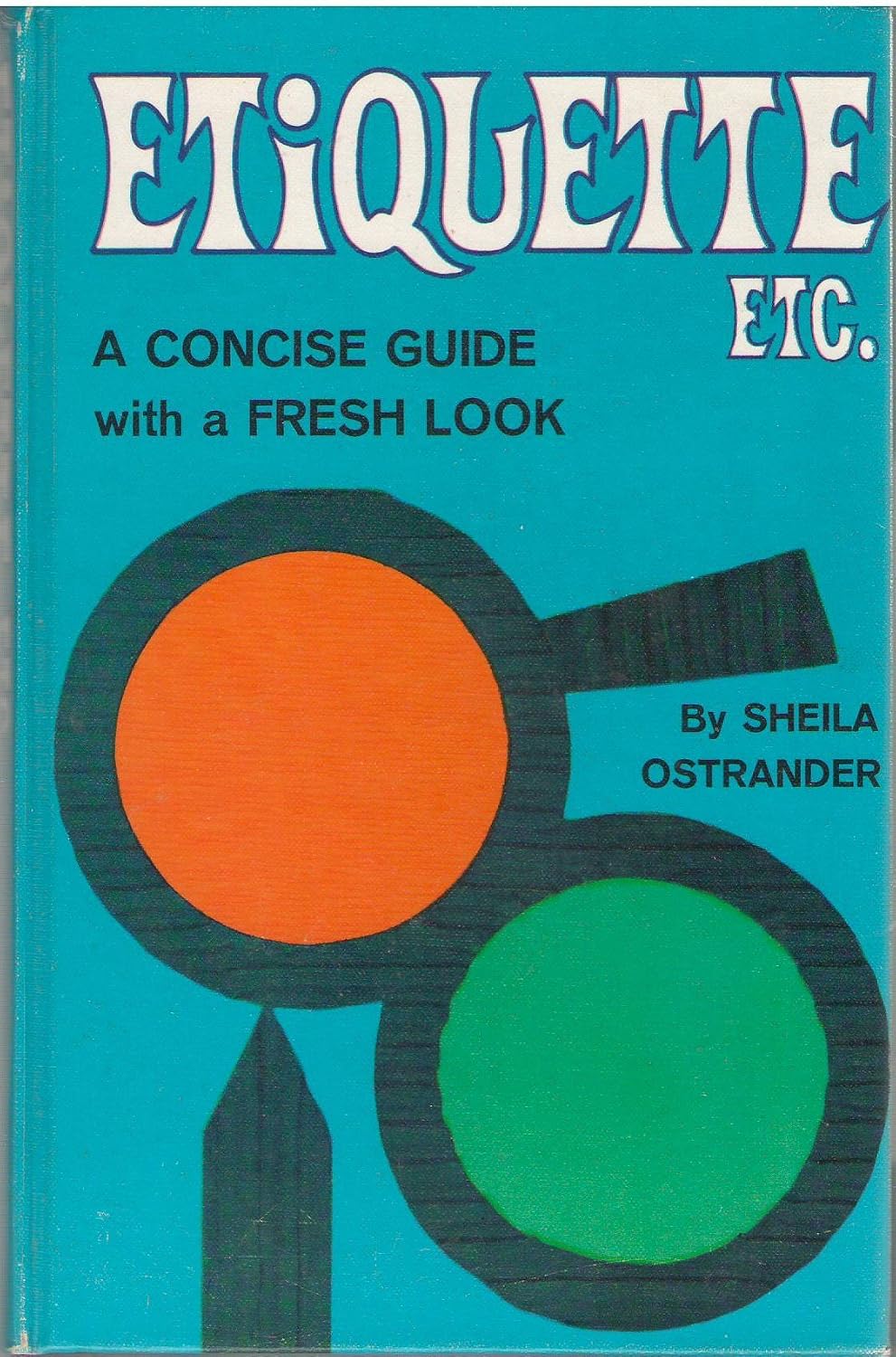 ETIQUETTE ETC. (A CONCISE GUIDE WITH A FRESH LOOK): Sheila Ostrander ...