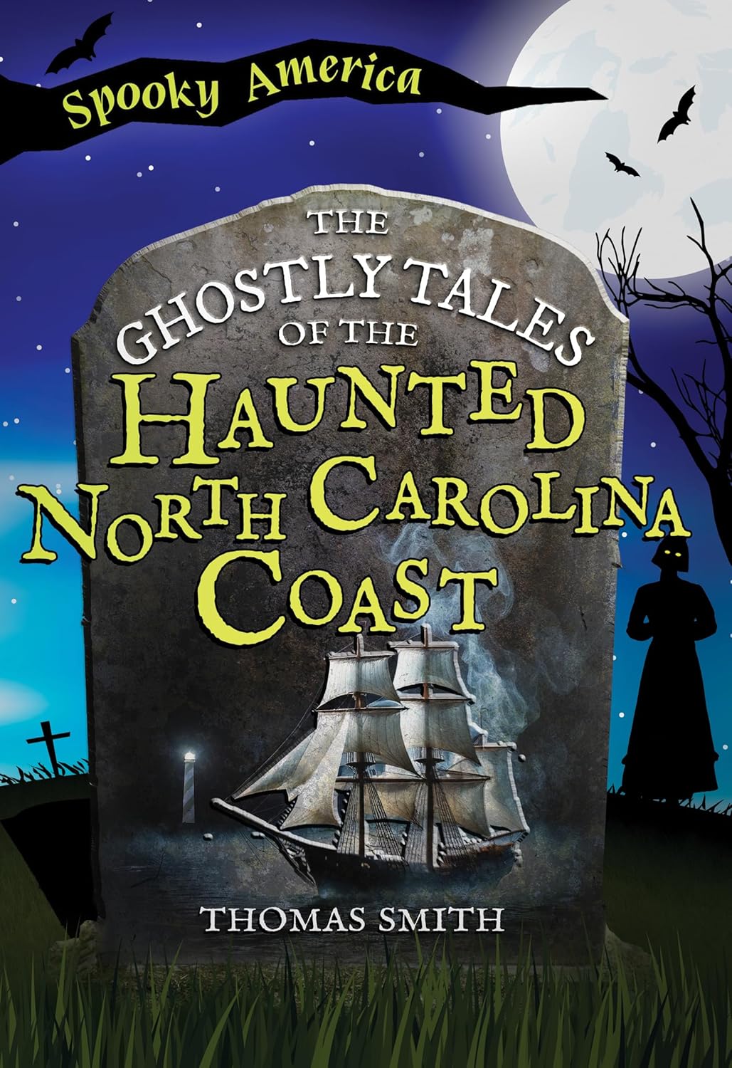 The Ghostly Tales of the Haunted North Carolina Coast (Spooky America): Smith, Thomas ...