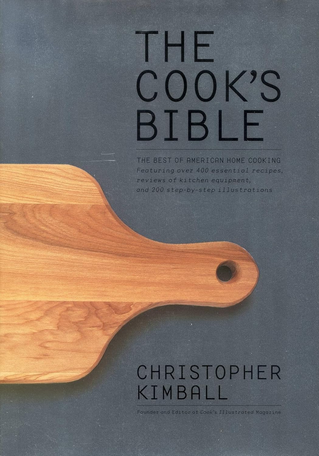 The Cook's Bible: The Best of American Home Cooking: Kimball ...
