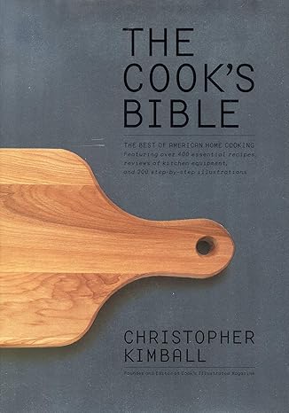 The Cook's Bible: The Best of American Home Cooking: Kimball ...