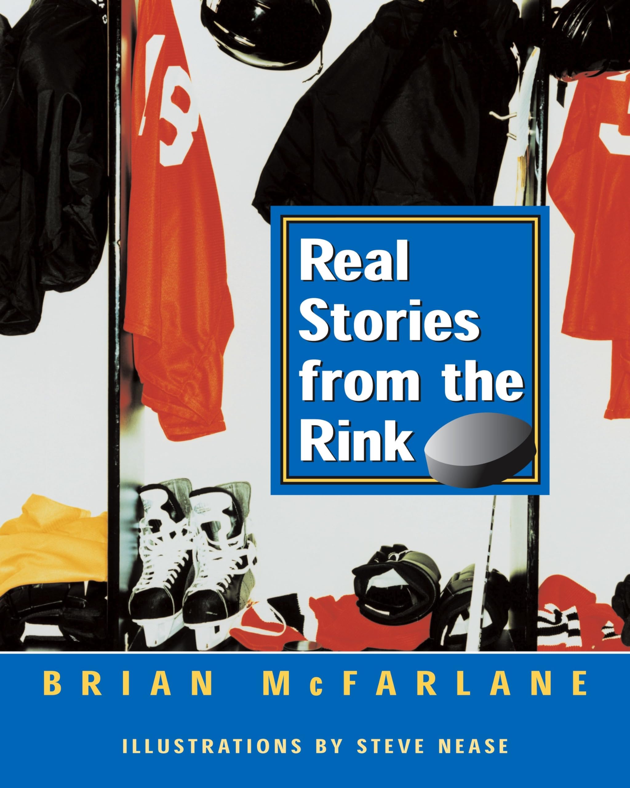 Amazon.com: Real Stories from the Rink: 9780887766046: McFarlane, Brian ...