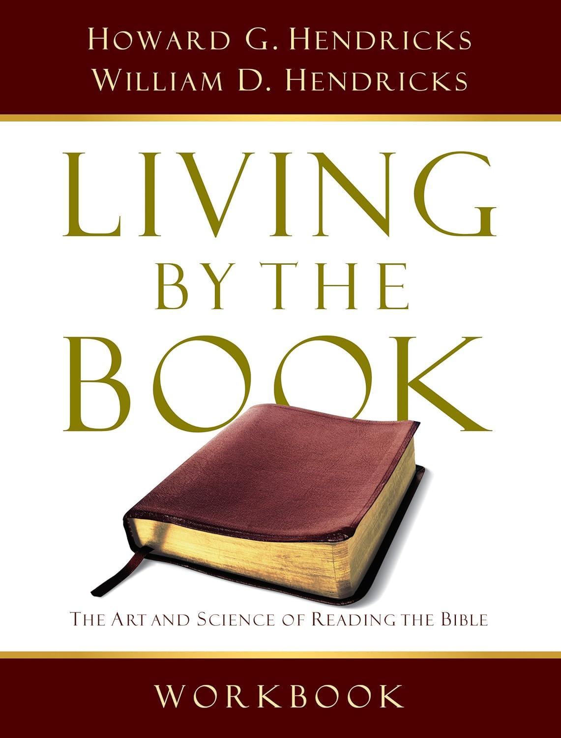 Living By the Book Workbook: The Art and Science of Reading the Bible ...