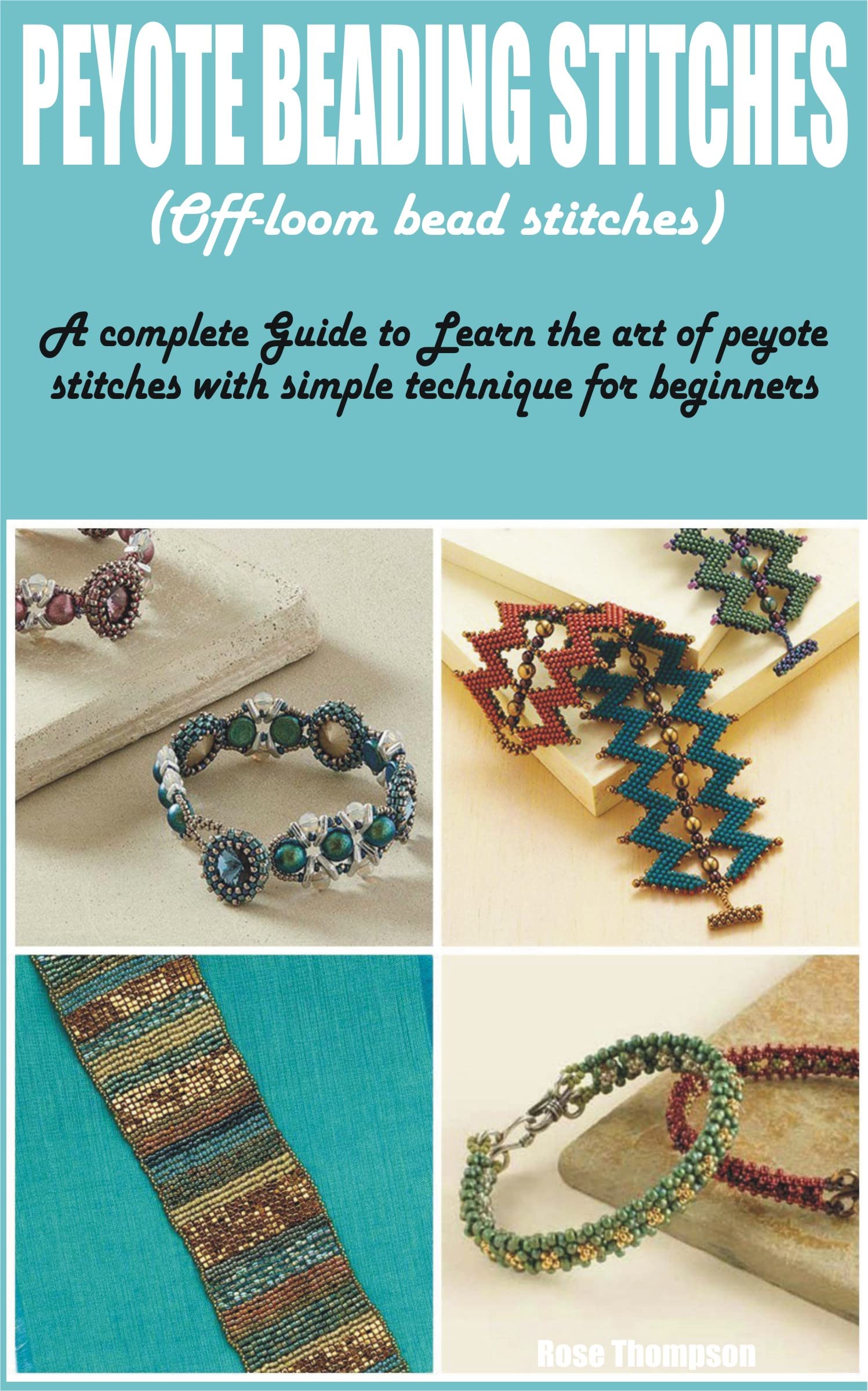 Buy PEYOTE BEADING STITCHES (off- loom bead stitches) : A complete ...