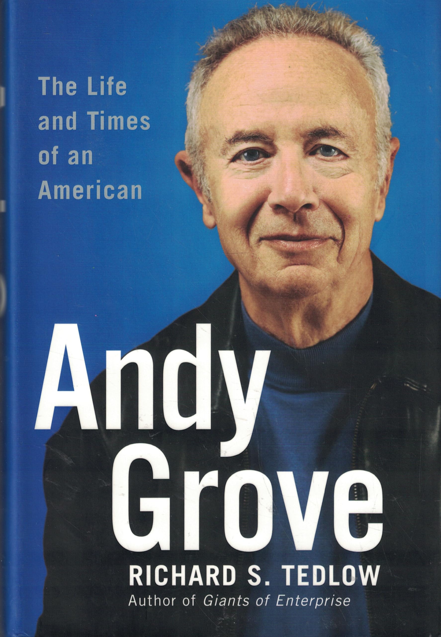 Andy Grove: The Life and Times of an American: Tedlow, Richard S ...