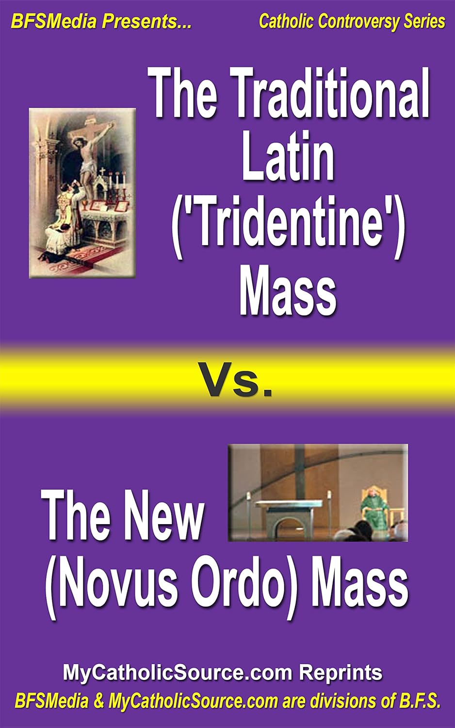 The Traditional Latin ('Tridentine') Mass vs. the New (Novus Ordo) Mass: Plus Companion Article ...