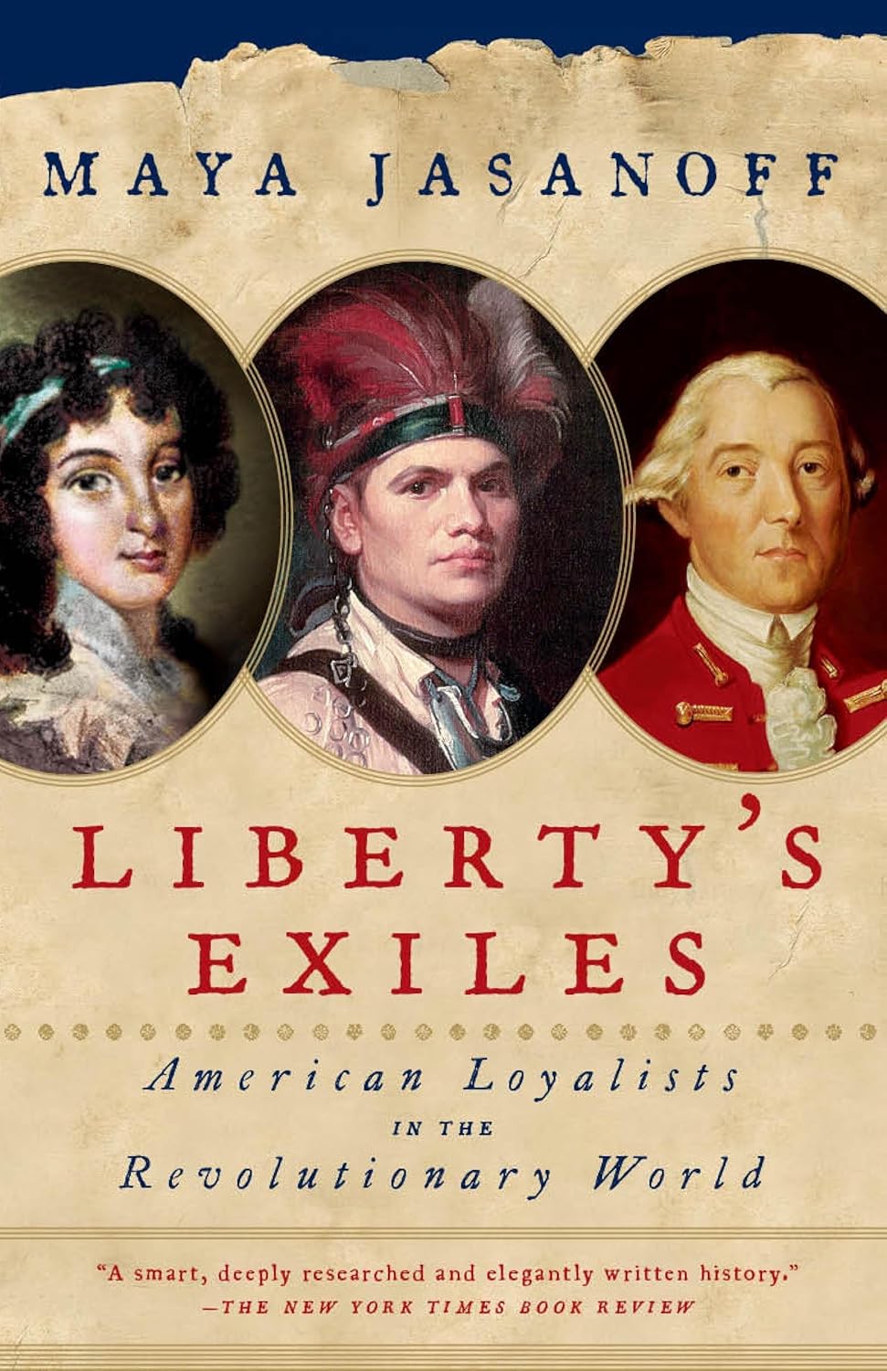 Liberty's Exiles: American Loyalists in the Revolutionary World ...