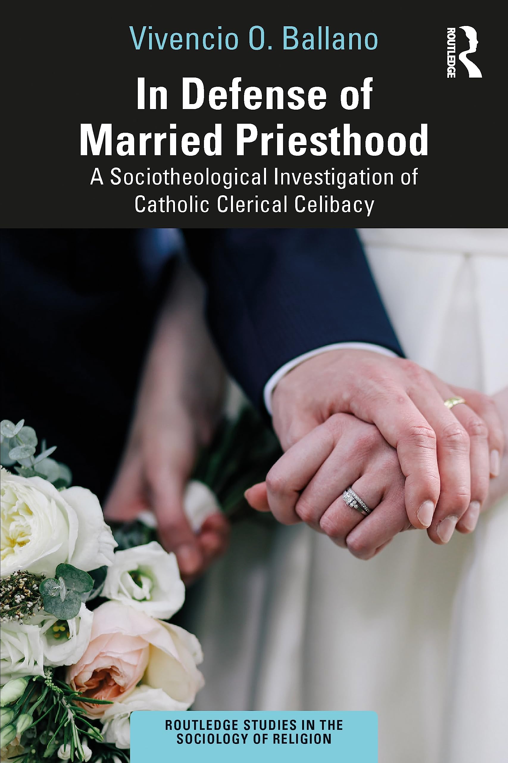Buy In Defense of Married Priesthood: A Sociotheological Investigation ...
