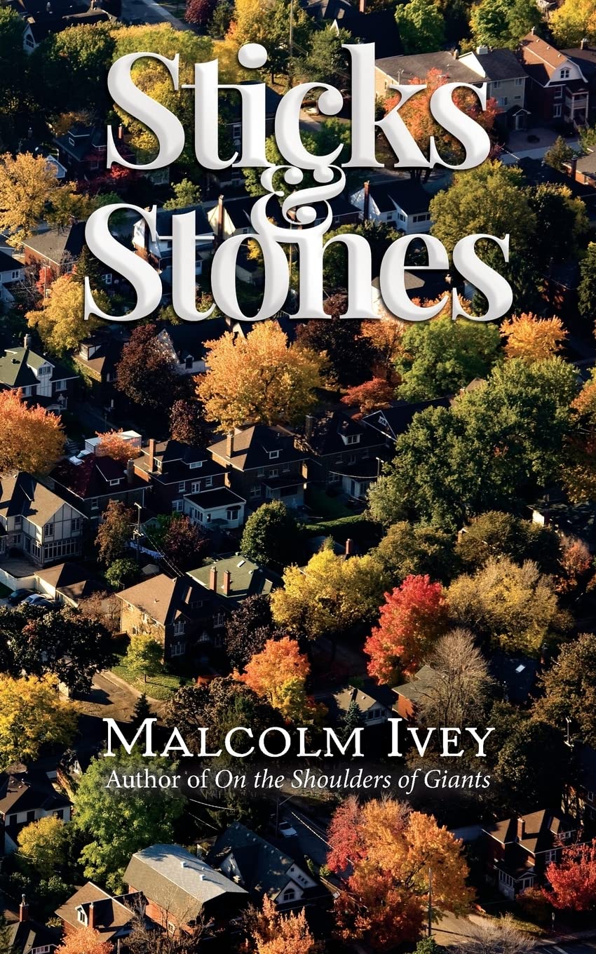 Sticks & Stones: Ivey, Malcolm: 9781979127325: Amazon.com: Books