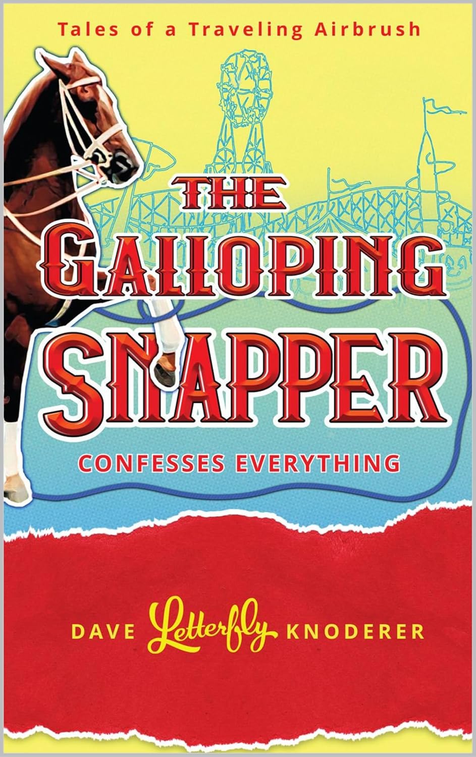 The Galloping Snapper: Confesses Everything (Tales of a Traveling ...