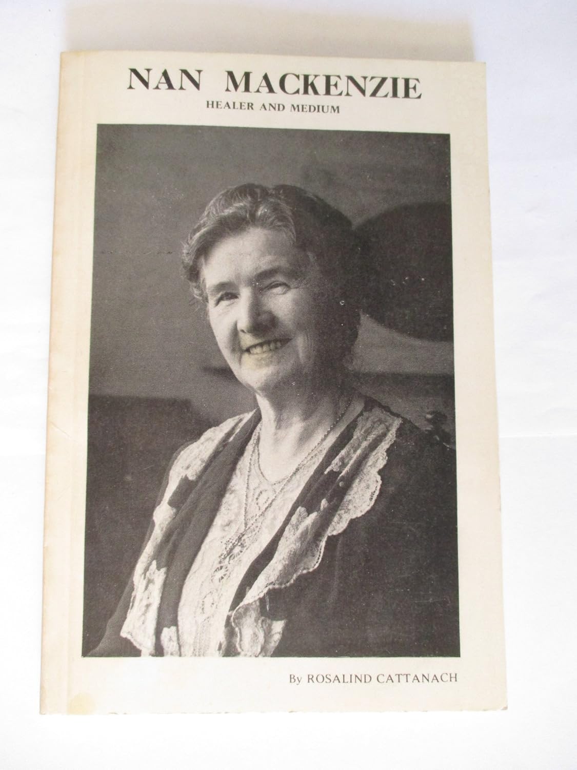 NAN MACKENZIE - HEALER AND MEDIUM: Rosalind Cattanach: 9780953481637 ...