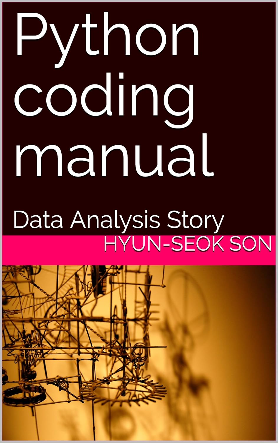 Python coding manual: Data Analysis Story eBook : Son, Hyun-Seok ...
