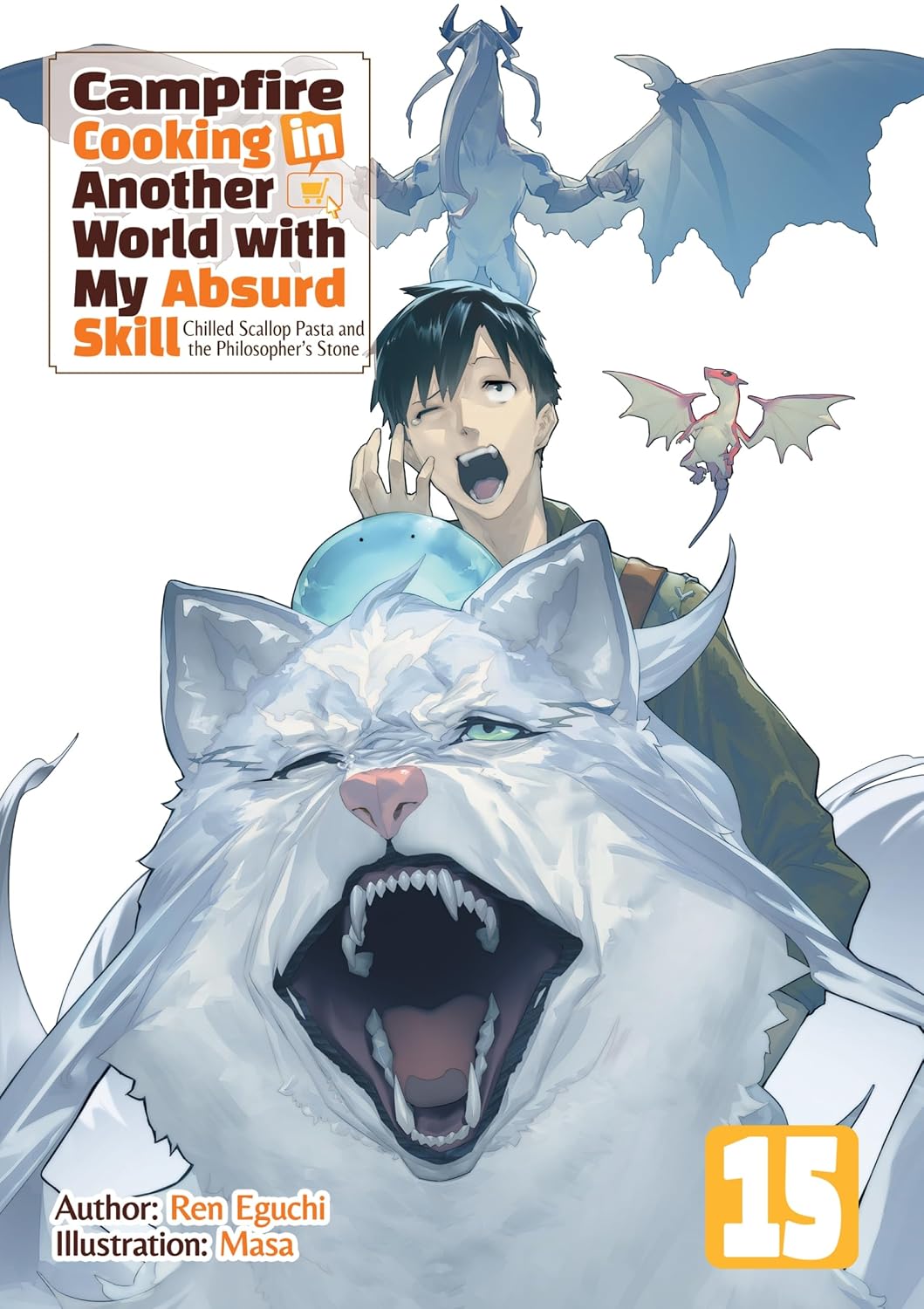Campfire Cooking in Another World with My Absurd Skill: Volume 15 eBook ...