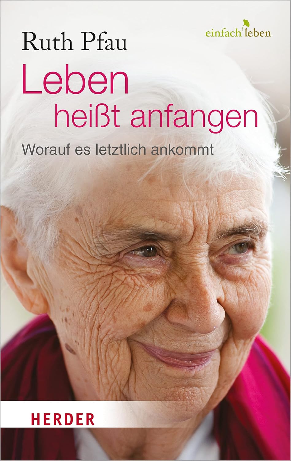 Leben heißt anfangen: Worauf es ankommt : Walter, Dr. Rudolf, Pfau ...