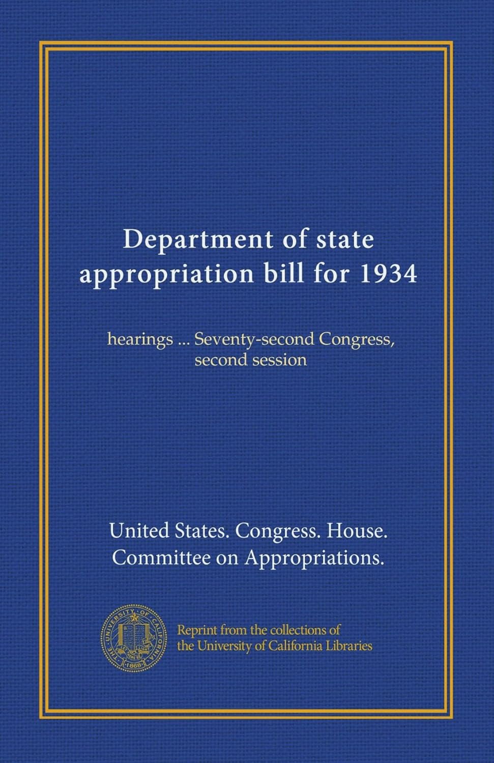 Department of state appropriation bill for 1934: hearings ... Seventy ...