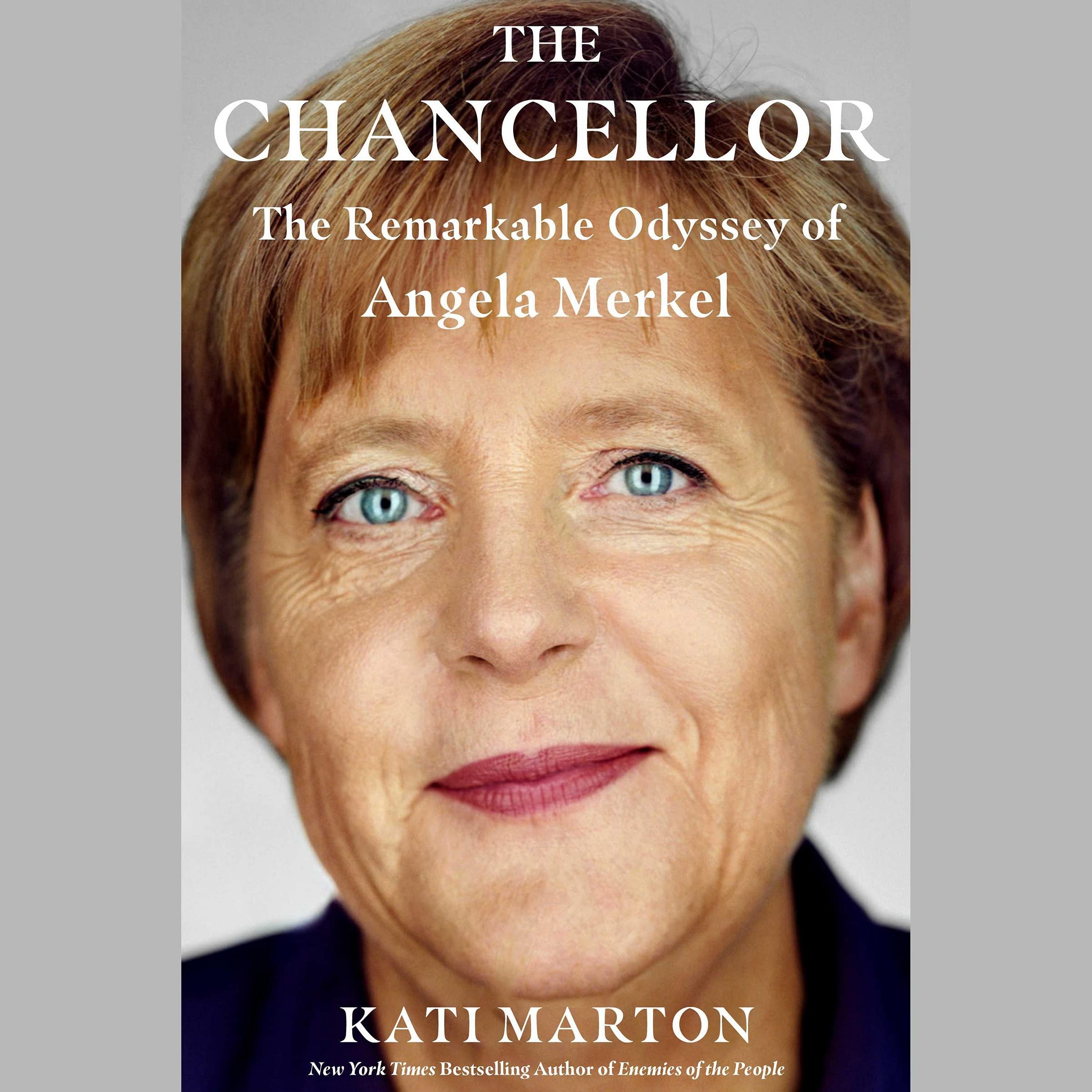 Amazon.com: The Chancellor: The Remarkable Odyssey of Angela Merkel ...