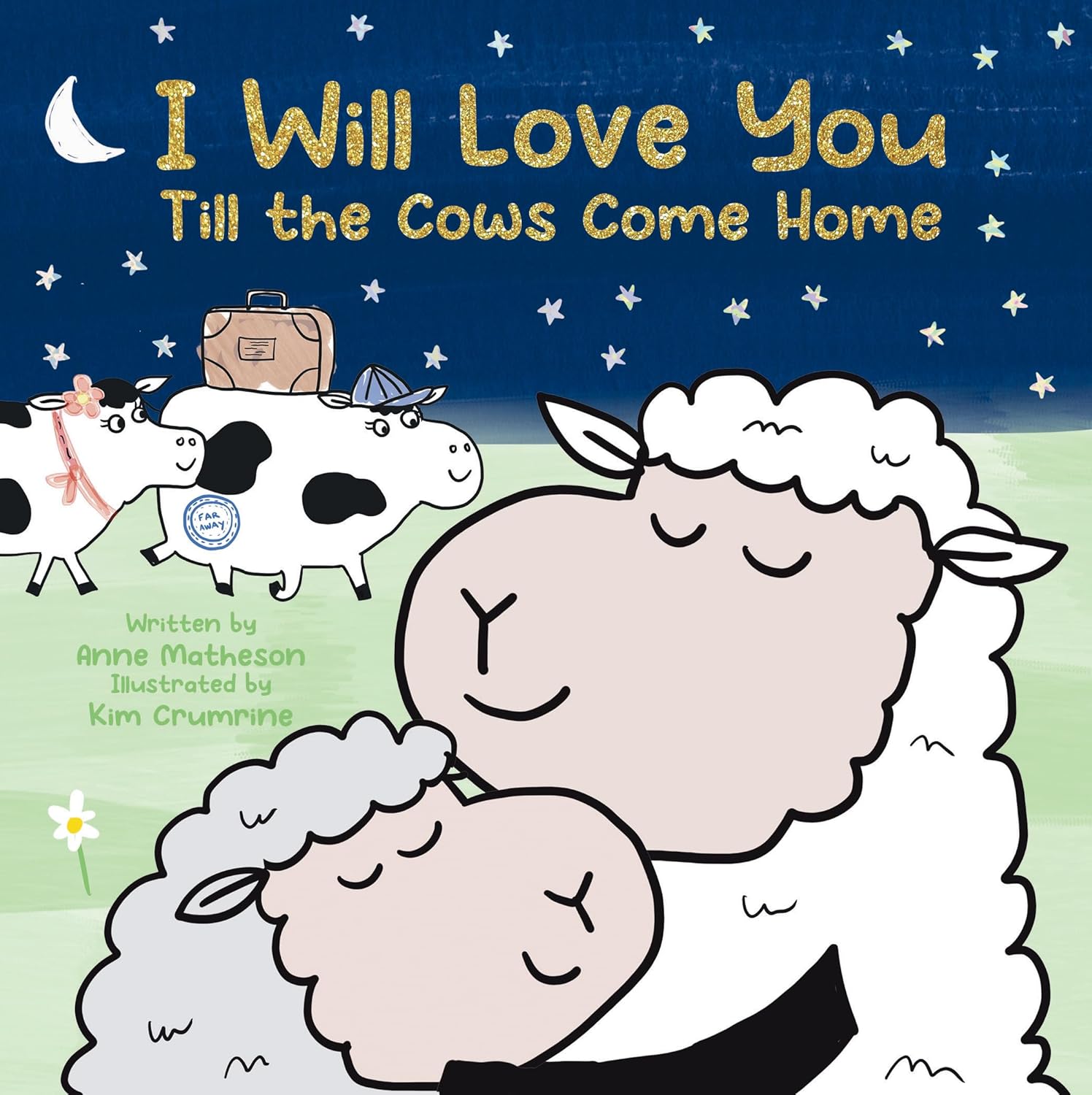 Amazon.com: I Will Love You Till the Cows Come Home: 9781486731275 ...
