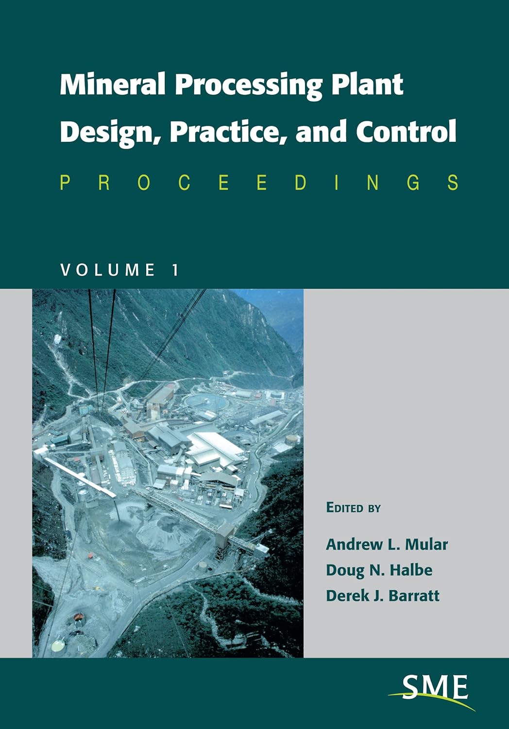 Mineral Processing Plant Design, Practice, and Control: Volume 1 ...