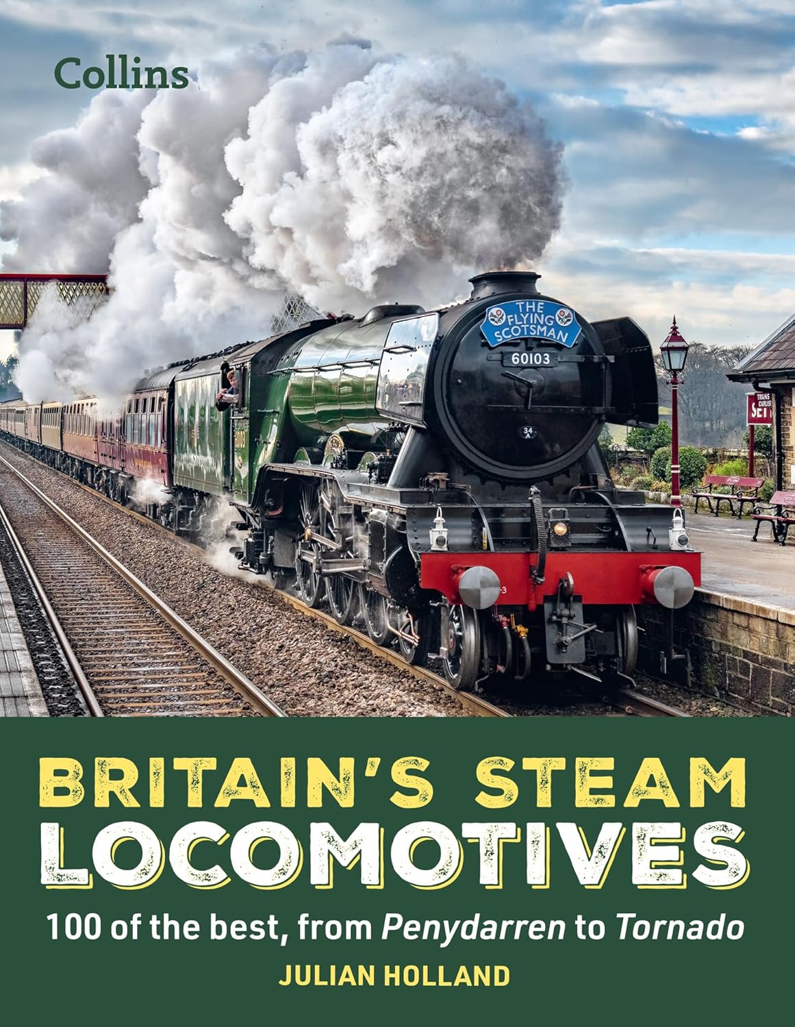 Britain’s Steam Locomotives: 100 of the best, from Penydarren to ...