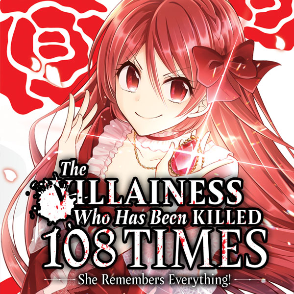 The Villainess Who Has Been Killed 108 Times: She Remembers Everything ...