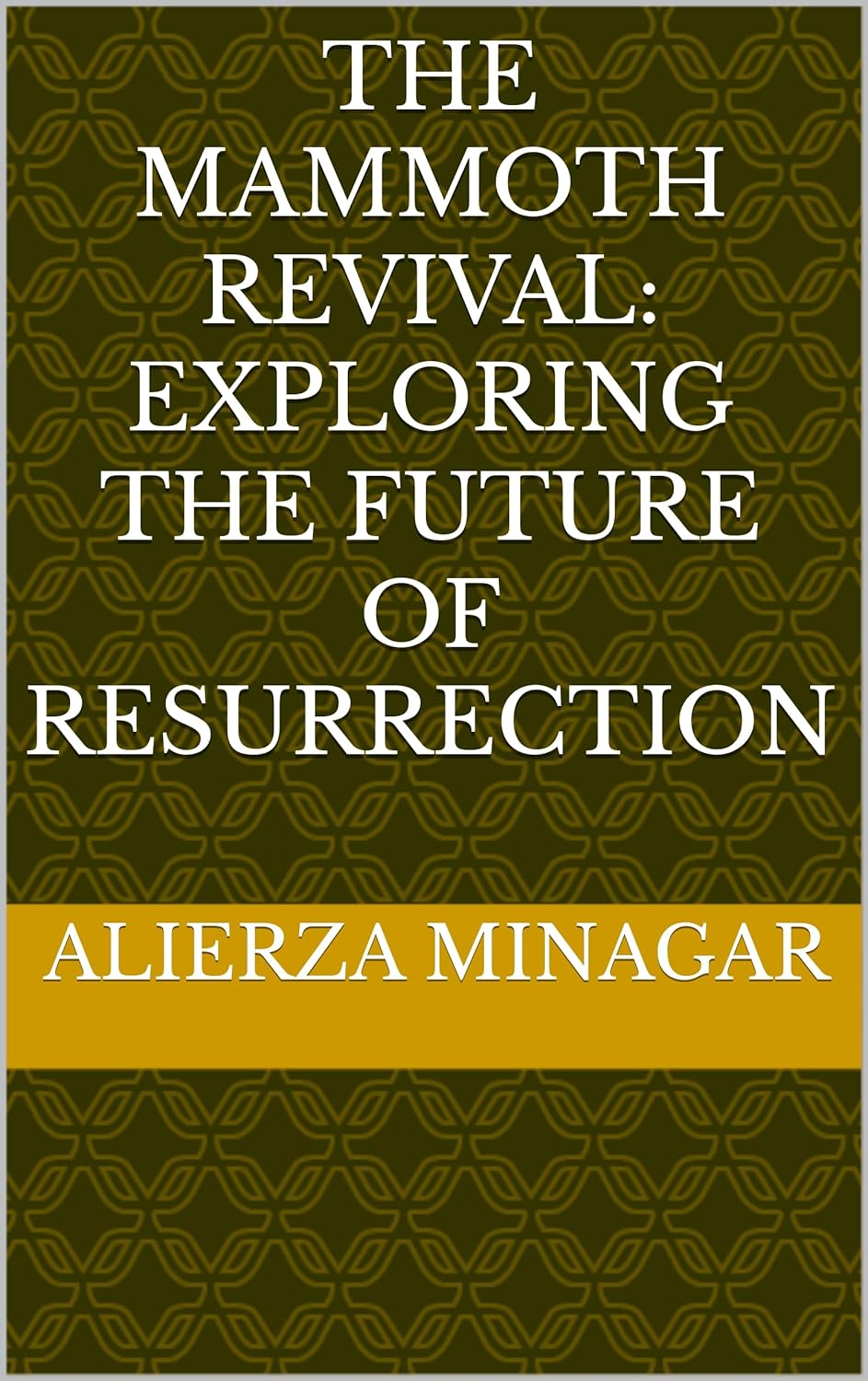 The Mammoth Revival: Exploring the Future of Resurrection eBook ...