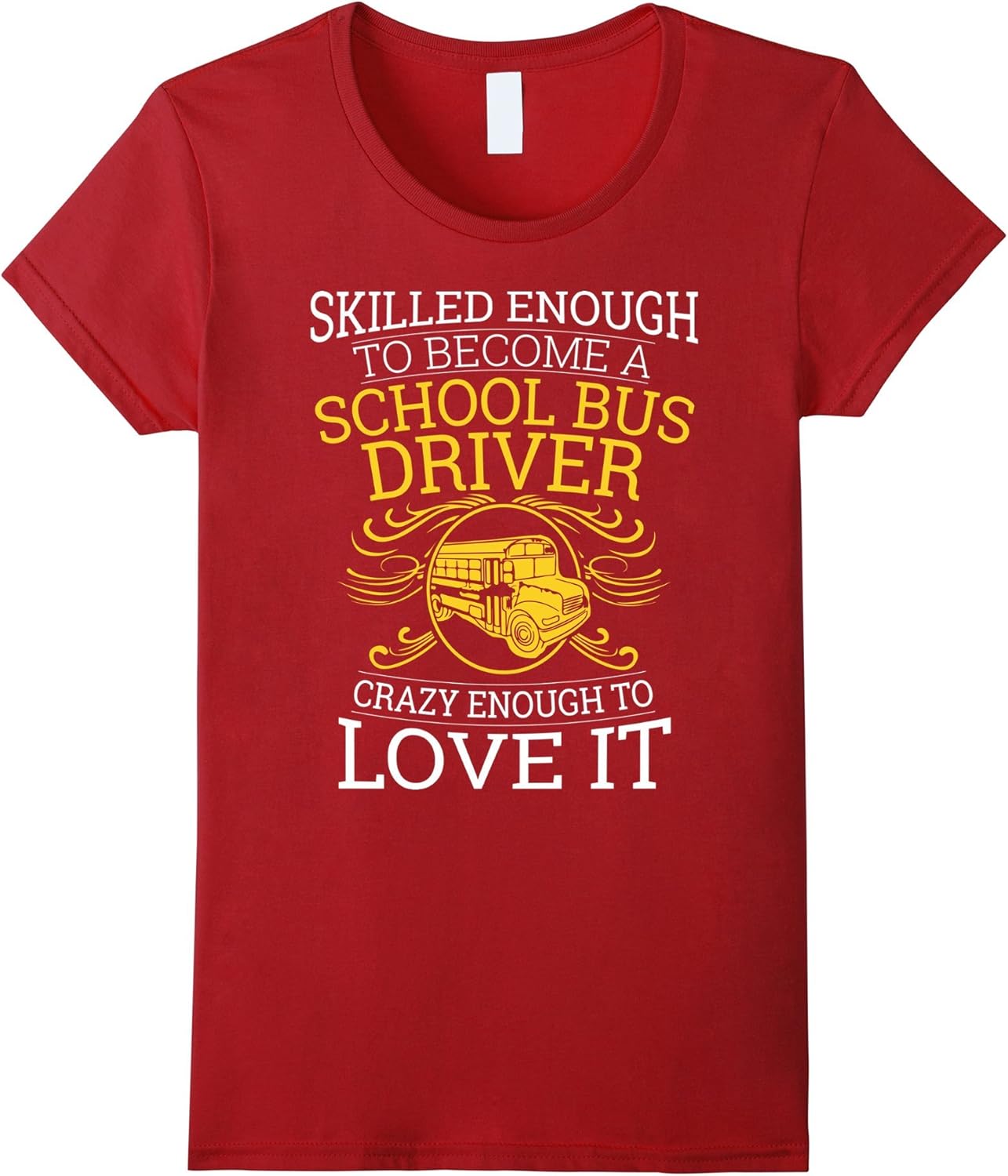 Amazon.com: School Bus Driver - Skilled Enough T-Shirt : Clothing ...