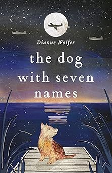 The Dog with Seven Names : Wolfer, Dianne: Amazon.com.au: Books