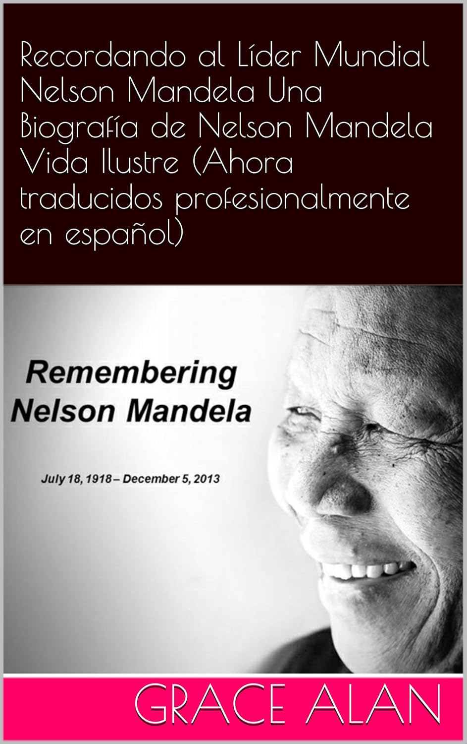 Amazon.com: Recordando al Líder Mundial Nelson Mandela Una Biografía de ...