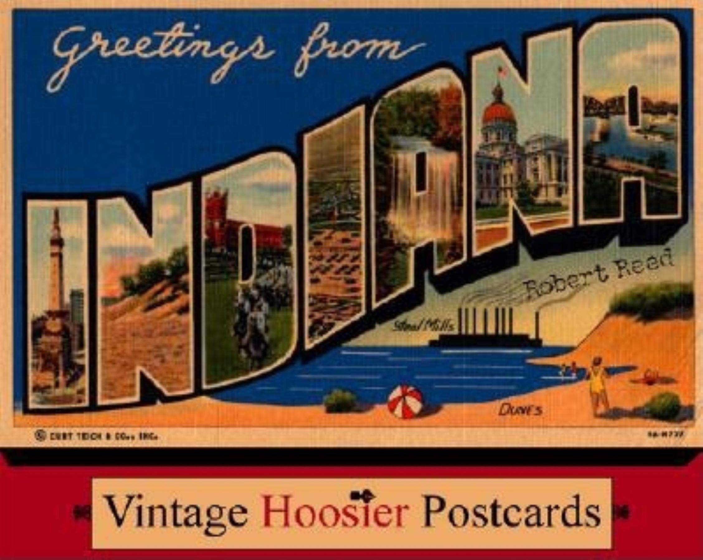 Greetings from Indiana: Vintage Hoosier Postcards: Reed, Robert ...