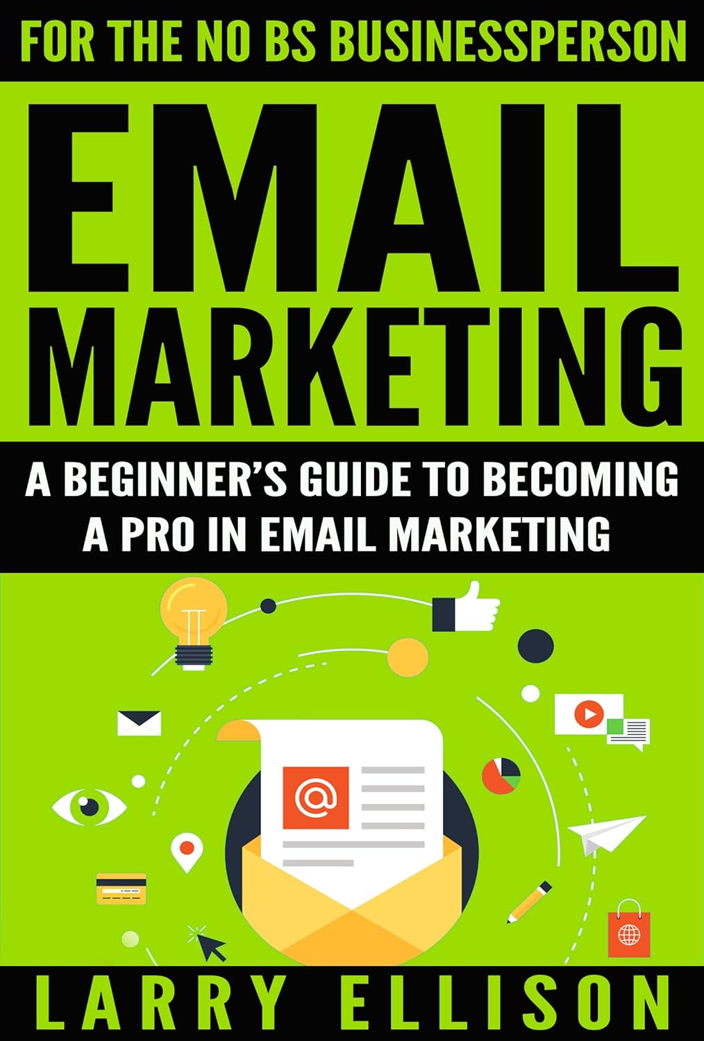 Email Marketing: A Beginner's Guide to Becoming a Pro In Email ...
