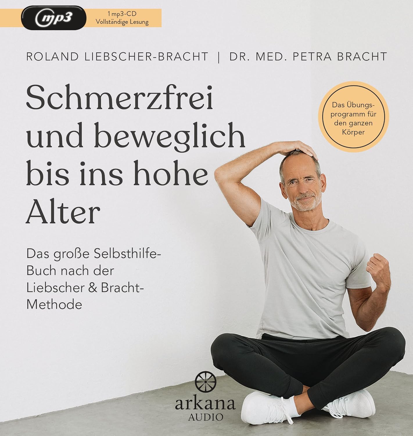 Schmerzfrei und beweglich bis ins hohe Alter [German] : Bracht, Petra ...